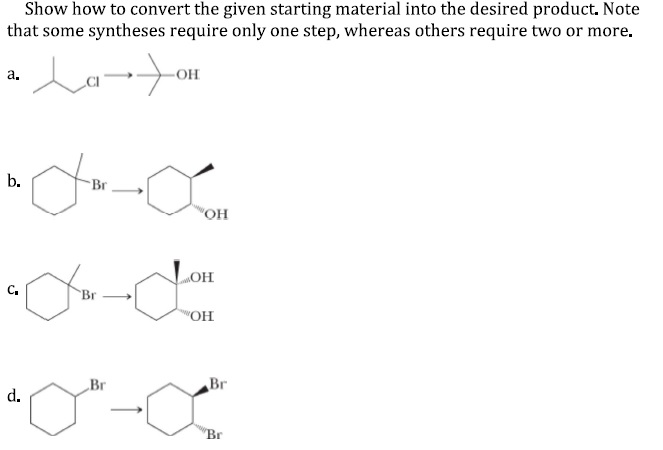 Solved Show how to convert the given starting material into | Chegg.com