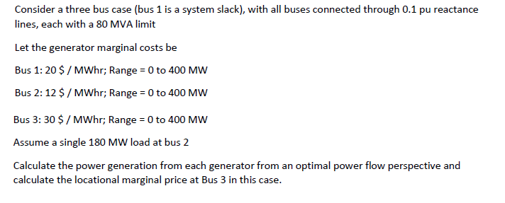 Consider a three bus case (bus 1 is a system slack), | Chegg.com