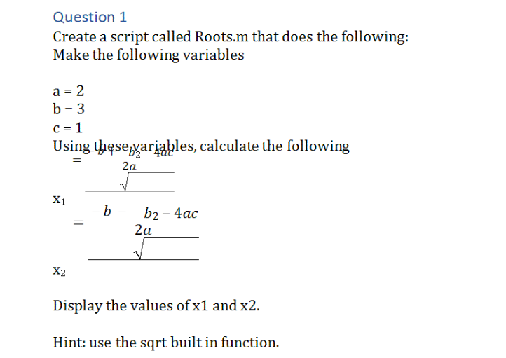 Solved Question 1 Create a script called Roots.m that does | Chegg.com