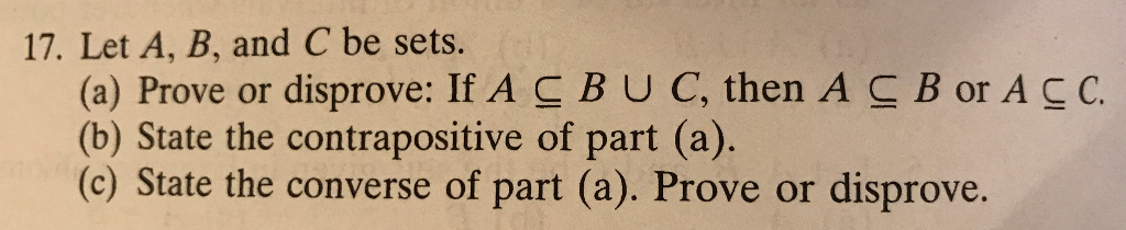 Solved 17. Let A, B, and C be sets. (a) Prove or disprove: | Chegg.com
