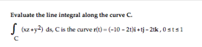 Solved Evaluate the line integral along the curve C | Chegg.com