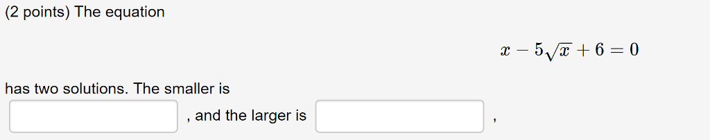 Solved (2 points) The equation has two solutions. The | Chegg.com
