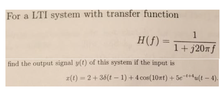 Solved For a LTI system with transfer function H(f) = 1/1 + | Chegg.com