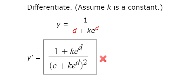 Solved Differentiate. (Assume k is a constant.) y = 1/d + | Chegg.com