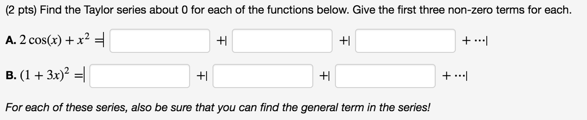 Solved Find the Taylor series about 0 for each of the | Chegg.com