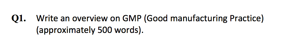 Solved Write an overview on GMP (Good manufacturing | Chegg.com