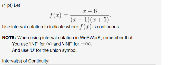 Solved (1 pt) Let x-6 f(x) = (x-1)(z +5) Use interval | Chegg.com