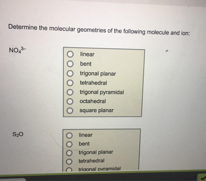 Solved Determine the molecular geometries of the following | Chegg.com