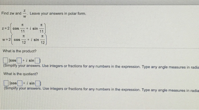 Solved Find zw and z/w. Leave your answers in polar form. z | Chegg.com
