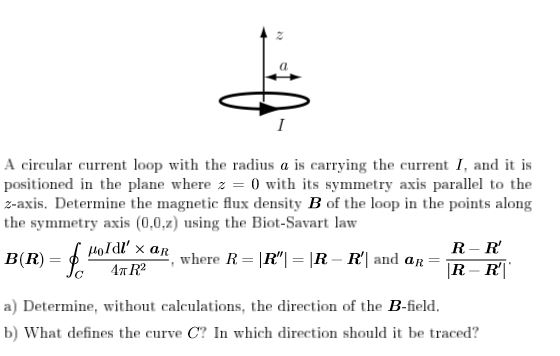 Solved A circular current loop with the radius a is carrying | Chegg.com