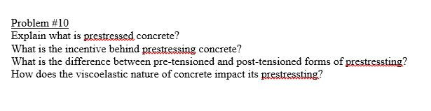 Solved Problem #10 Explain what is prestressed concrete? | Chegg.com