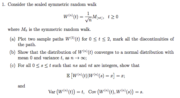 Solved Consider the scaled symmetric random walk W^(n) (t) | Chegg.com