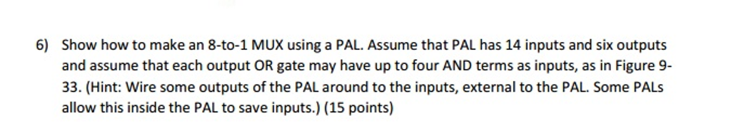 Solved Show how to make an 8-to-1 MUX using a PAL. Assume | Chegg.com