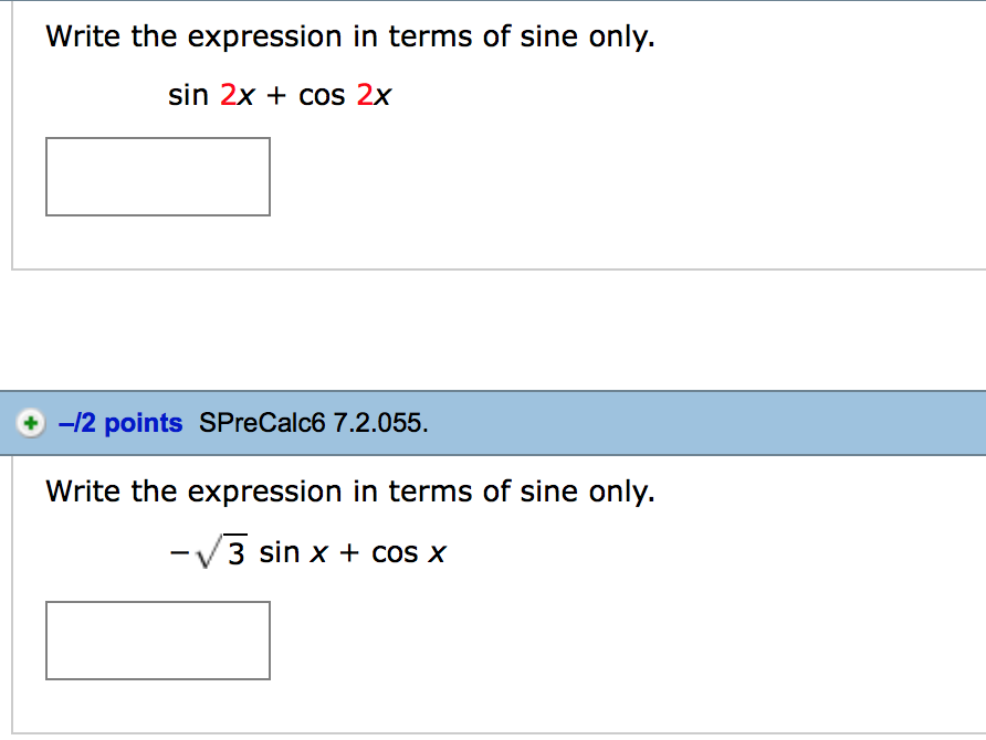 Solved Write the expression in terms of sine only. sin 2x+ | Chegg.com