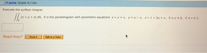 Solved Evaluate the surface Integral. doubleintegral_S (x + | Chegg.com