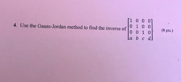 Solved 1 0 0 01 0 1 0 0 0 0 1 0 (8 pts.) a bcdl 4. Use the | Chegg.com