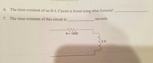 Solved The time constant of an R-L circuit is found using | Chegg.com