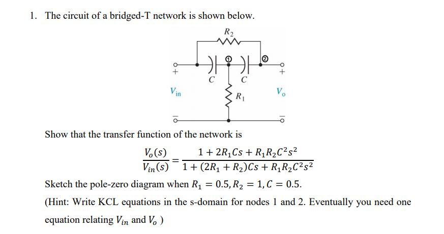 Solved 1. The circuit of a bridged-T network is shown below. | Chegg.com