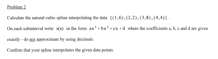 Solved Calculate the natural cubic spline interpolating the | Chegg.com