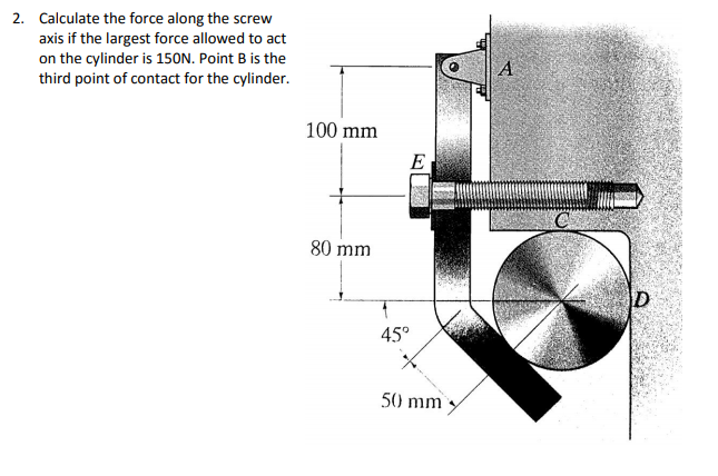 Solved Calculate the force along the screw axis if the | Chegg.com