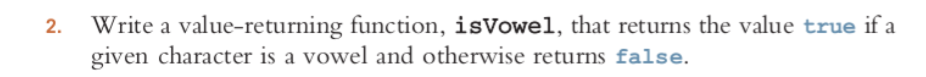 Solved: Write A Value-returning Function, Is Vowel, That R... | Chegg.com Solved: Write A Value-returning Function, Is Vowel, That R... | Chegg.com