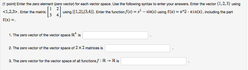 Solved Enter the zero element (zero vector) for each vector | Chegg.com