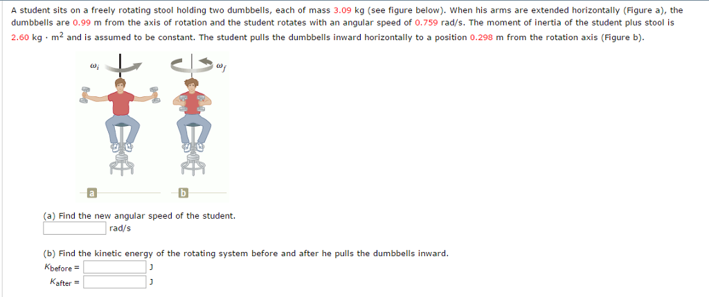 Solved A student sits on a freely rotating stool holding two | Chegg.com