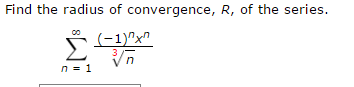 Solved: Find The Radius Of Convergence, R, Of The Series. ... | Chegg.com