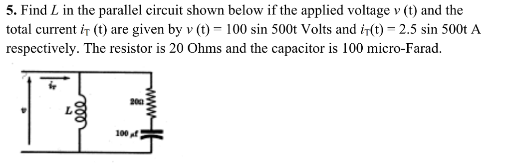 Solved 5. Find L in the parallel circuit shown below if the | Chegg.com