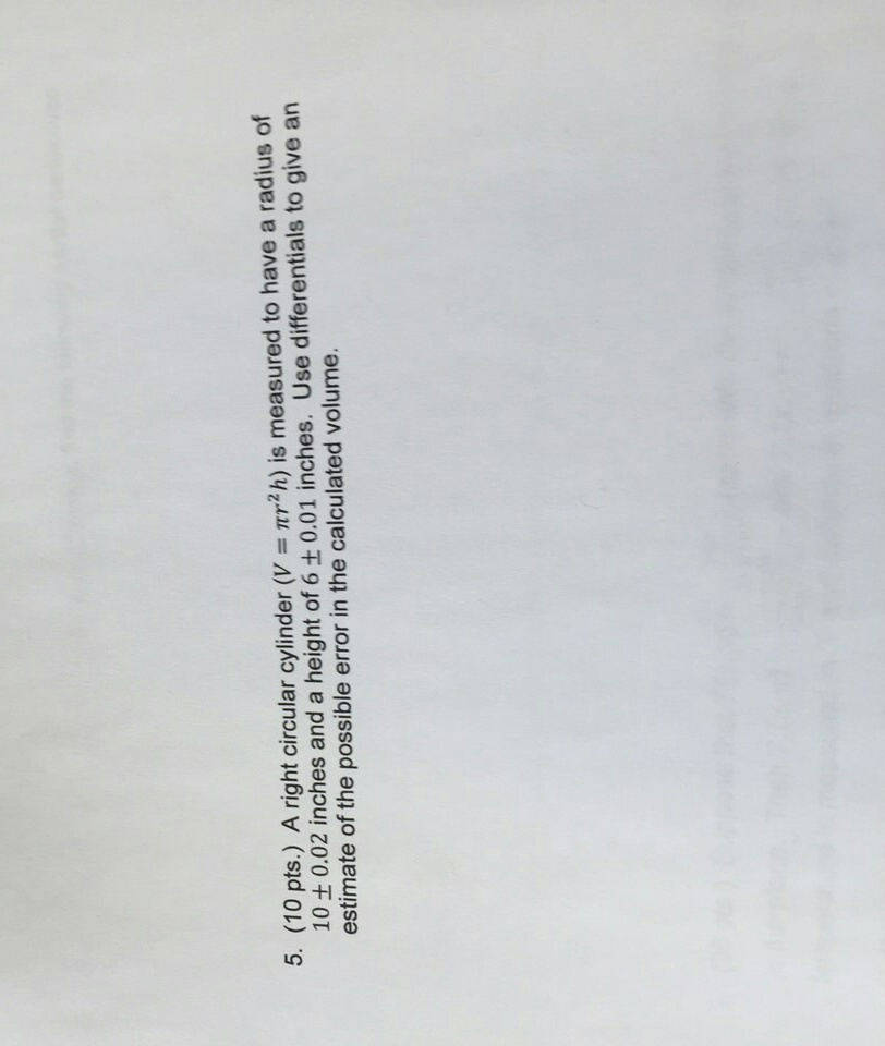 Solved 5. A right circular cylinder (V = pir^2h) is measured | Chegg.com