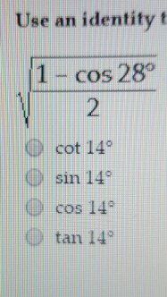 Solved Use an identity the squareroot (1 - cos28 degrees | Chegg.com