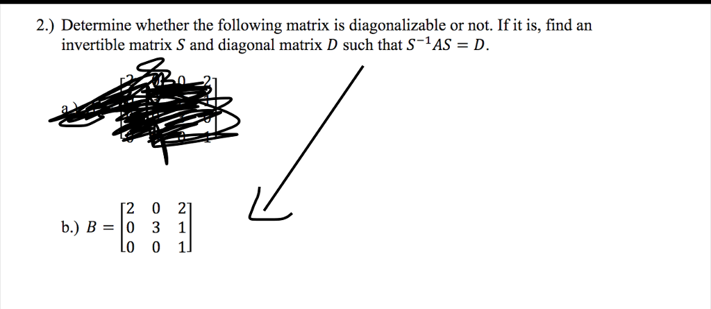 Solved 2.) Determine whether the following matrix is | Chegg.com