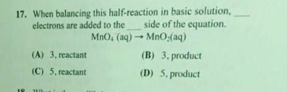Solved When balancing this half-reaction in basic solution. | Chegg.com