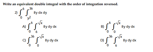 Solved Write an equivalent double integral with the order of | Chegg.com
