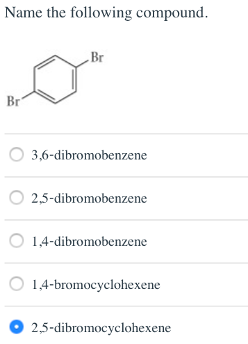 Solved Name the following compound Br Br 3,6-dibromobenzene | Chegg.com