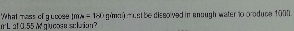 Solved What mass of glucose (mw = 180 g/mol) must be | Chegg.com