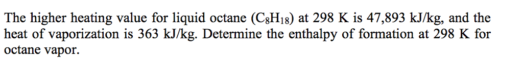 Solved The higher heating value for liquid octane (CgH18) at | Chegg.com