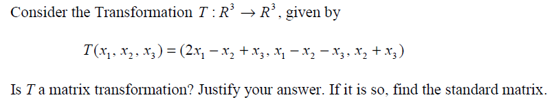 Solved Consider the Transformation T : R3 ?> R3. given by | Chegg.com