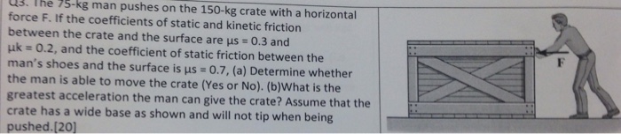 Solved The 75-kg man pushes on the 150-kg crate with a | Chegg.com