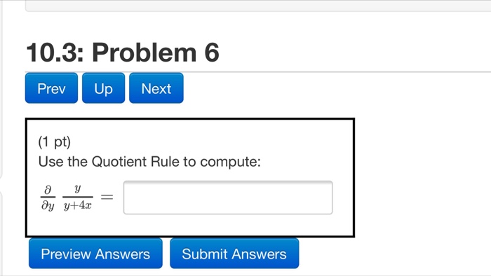 Solved 10.3: Problem 6 Prev Up Next (1 pt) Use the Quotient | Chegg.com Solved 10.3: Problem 6 Prev Up Next (1 pt) Use the Quotient | Chegg.com