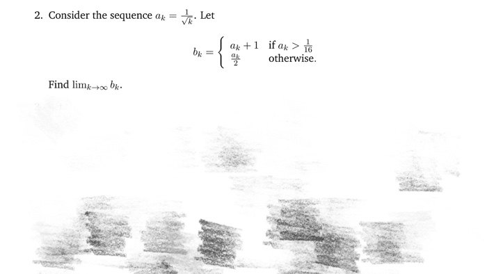 Solved Consider The Sequence Ak 1squareroot K Let Bk 