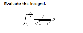 Solved Evaluate the integral. dt 1-t2 | Chegg.com