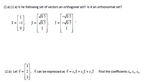 Solved Is the following set of vectors an orthogonal set? Is | Chegg.com