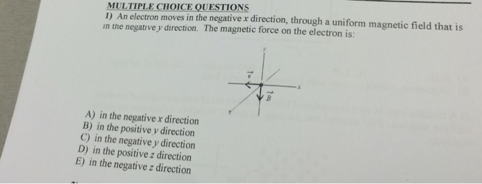 Solved An electron moves in the negative x direction, | Chegg.com
