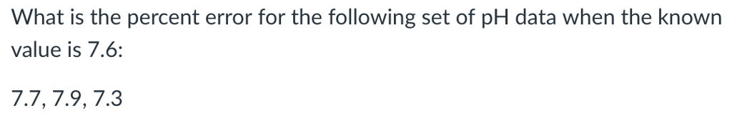 Solved What is the percent error for the following set of pH | Chegg.com