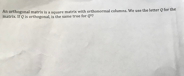 Solved An orthogonal matrix is a square matrix with | Chegg.com