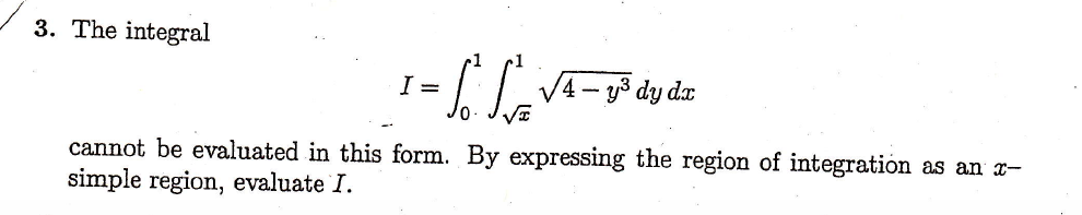 Solved The integral I=integral 0 to 1 integral square root | Chegg.com