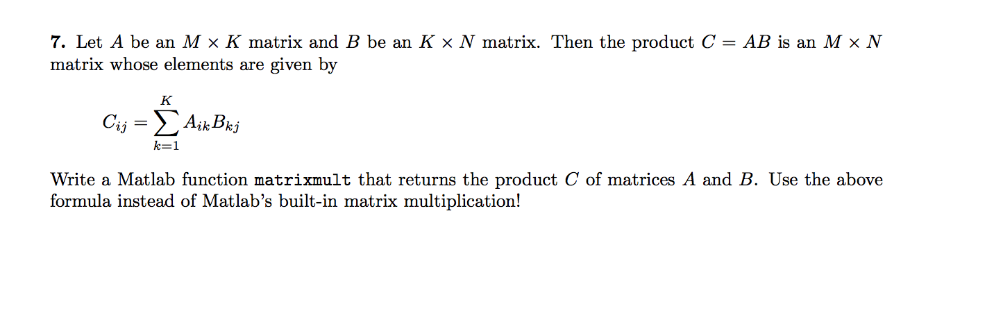 Solved Let A be an M times K matrix and B be an K times N | Chegg.com