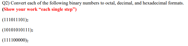 Solved Q2) Convert each of the following binary numbers to | Chegg.com