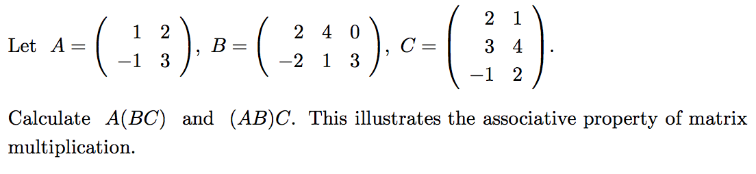 Solved Let A = B = C = Calculate A(BC) and (AB)C. This | Chegg.com